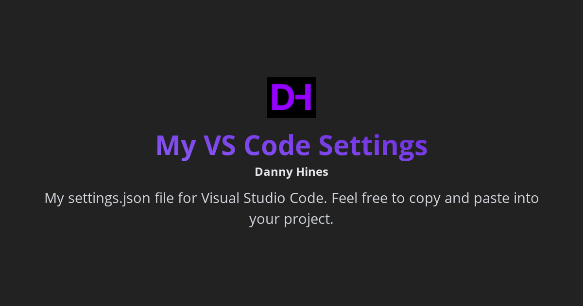 My VS Code Settings | Danny Hines